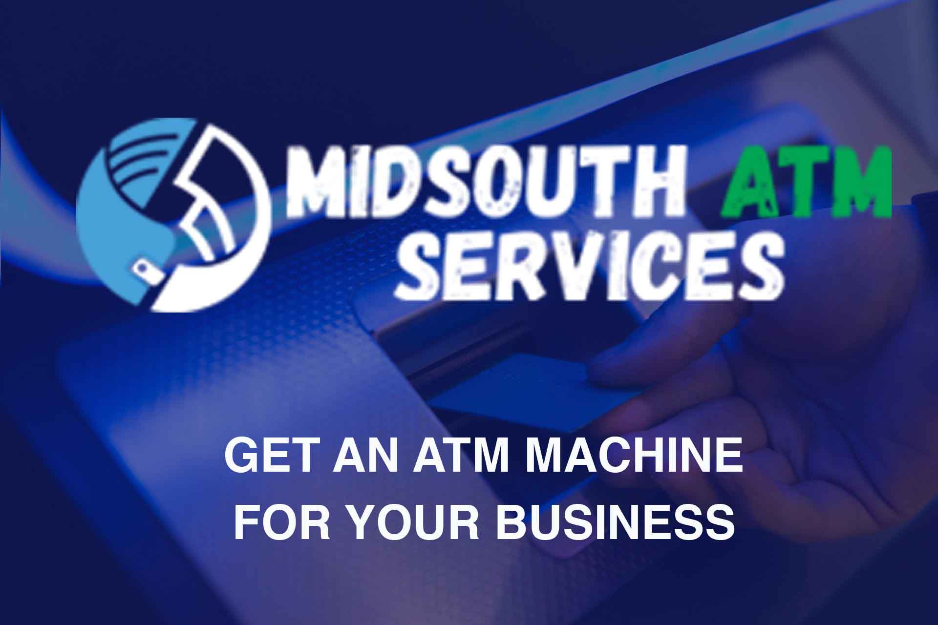 MidSouth ATM Services – Cash ATM for Small Business Owners – Memphis ...